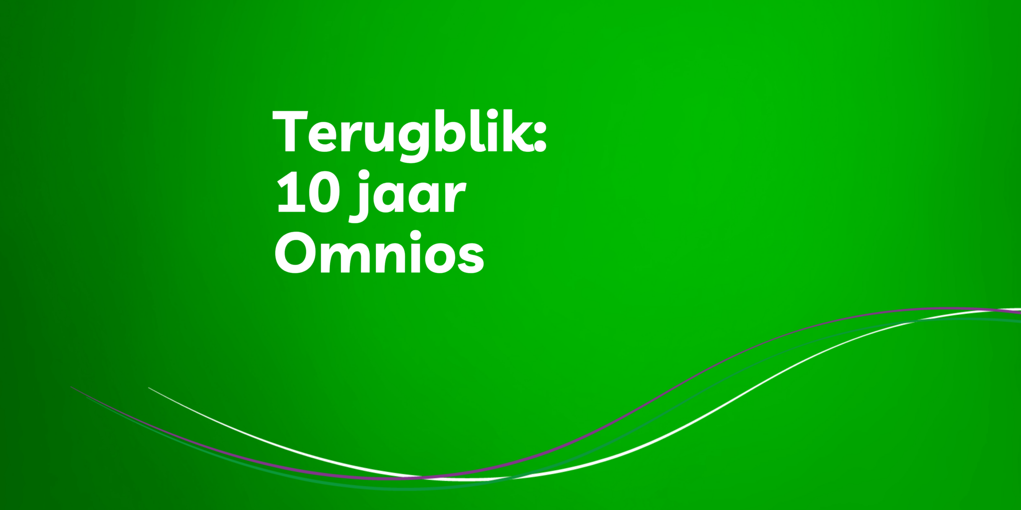 Een terugblik op 10 jaar Omnios! - Omnios